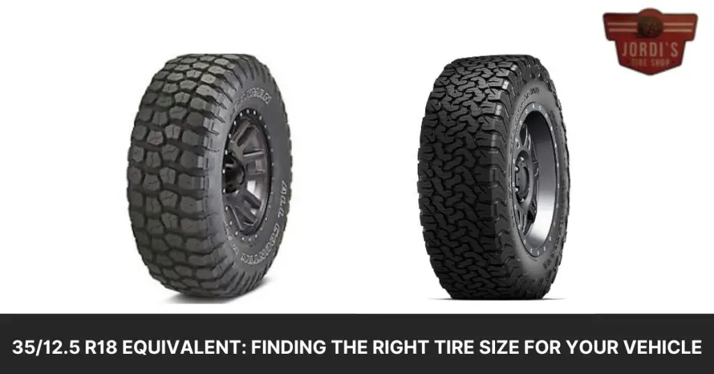 Ultimate Guide to 35/12.5 r18 Tire Size Equivalents & Fitment - Jordi's ...