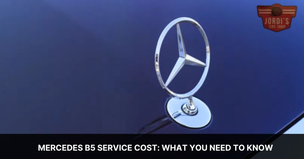 Ultimate Guide to Mercedes B5 Service Cost and Maintenance Tips - Jordi ...