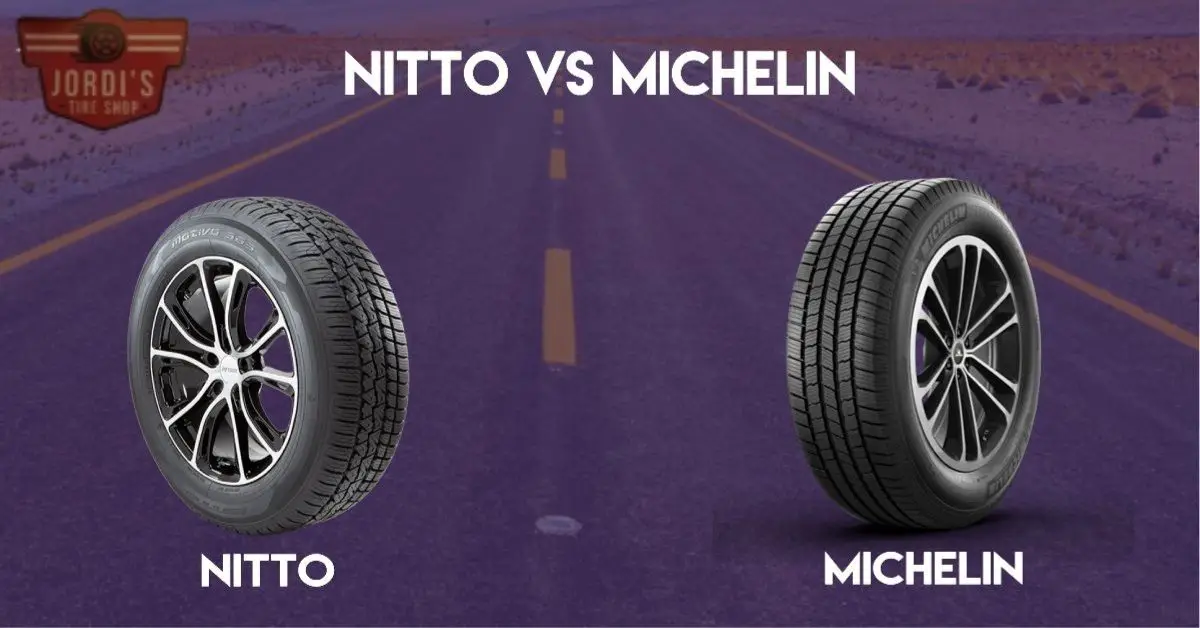 Nitto vs Michelin Tires: Which Brand is Best for Your Driving Needs? - Jordi's Tire Shop
