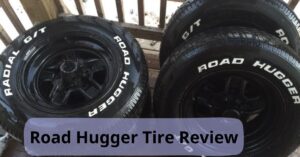 Road Hugger Tire Review: Performance, Durability, and Value Compared to ...