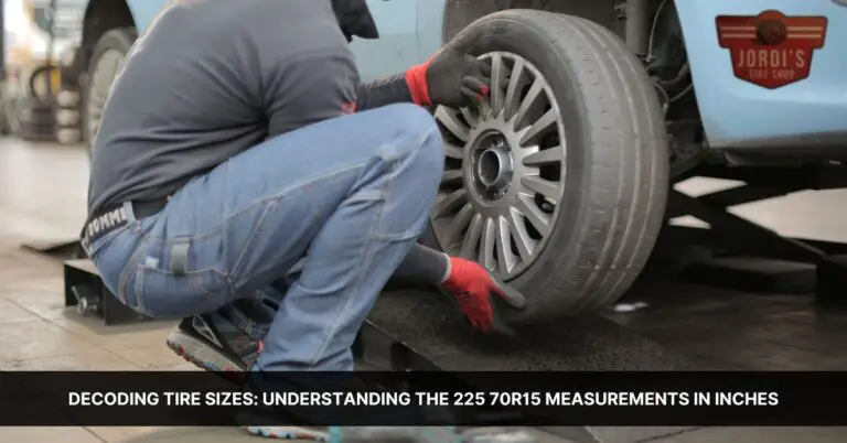 Decoding Tire Sizes: Understanding the 225 70r15 measurements in Inches - Jordi's Tire Shop