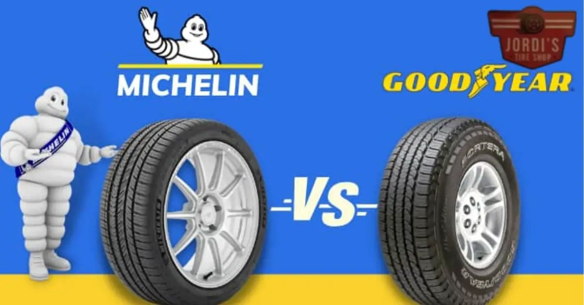 Goodyear vs Michelin: Which Tire Brand is Best for Your Vehicle ...