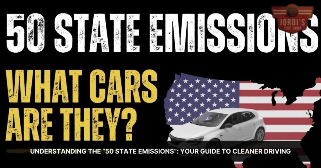 Understanding the "50 State Emissions": Your Guide to Cleaner Driving ...
